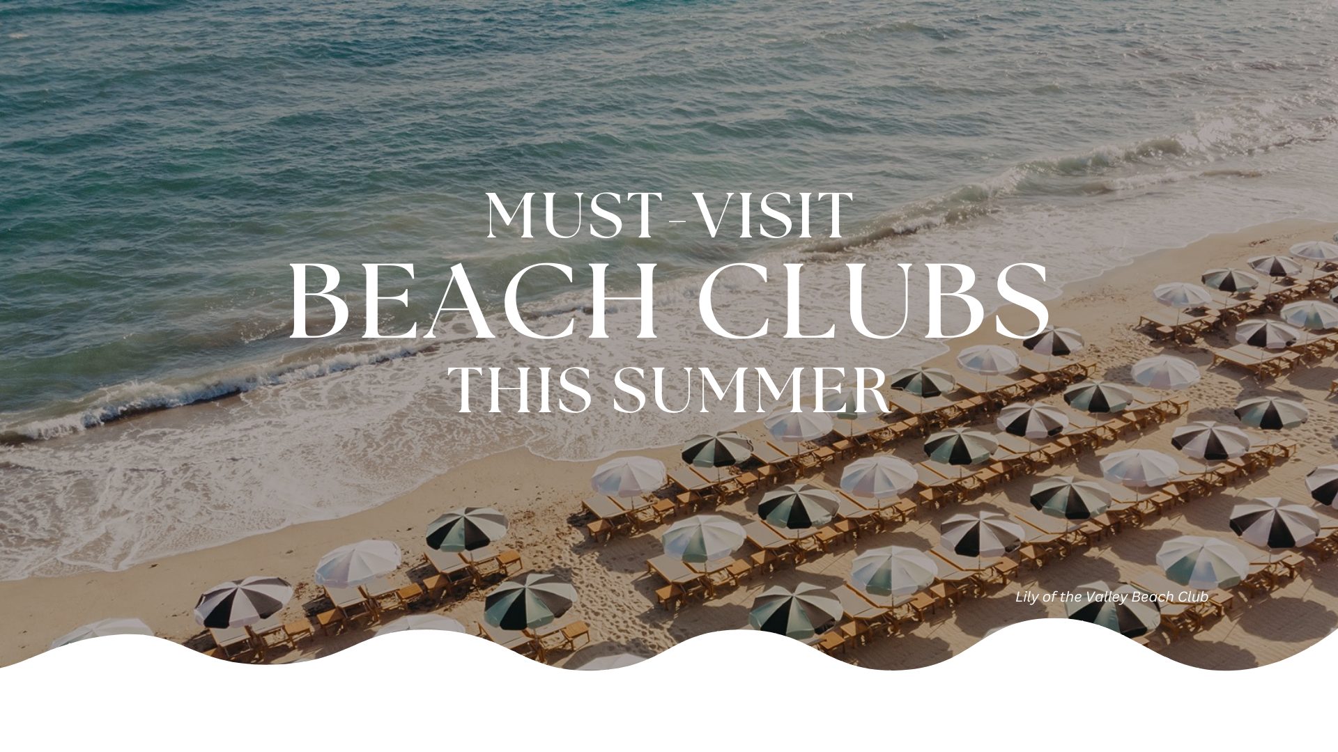Must-Visit Beach Clubs This Summer - Querido